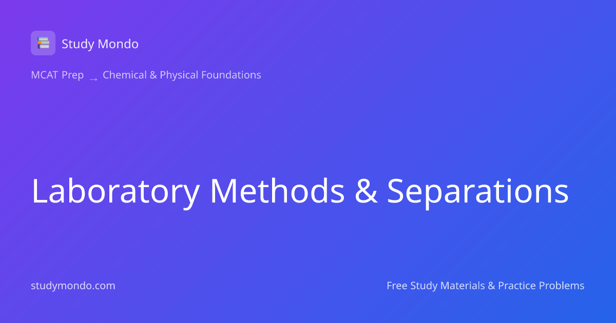 Laboratory Methods & Separations | Study Mondo